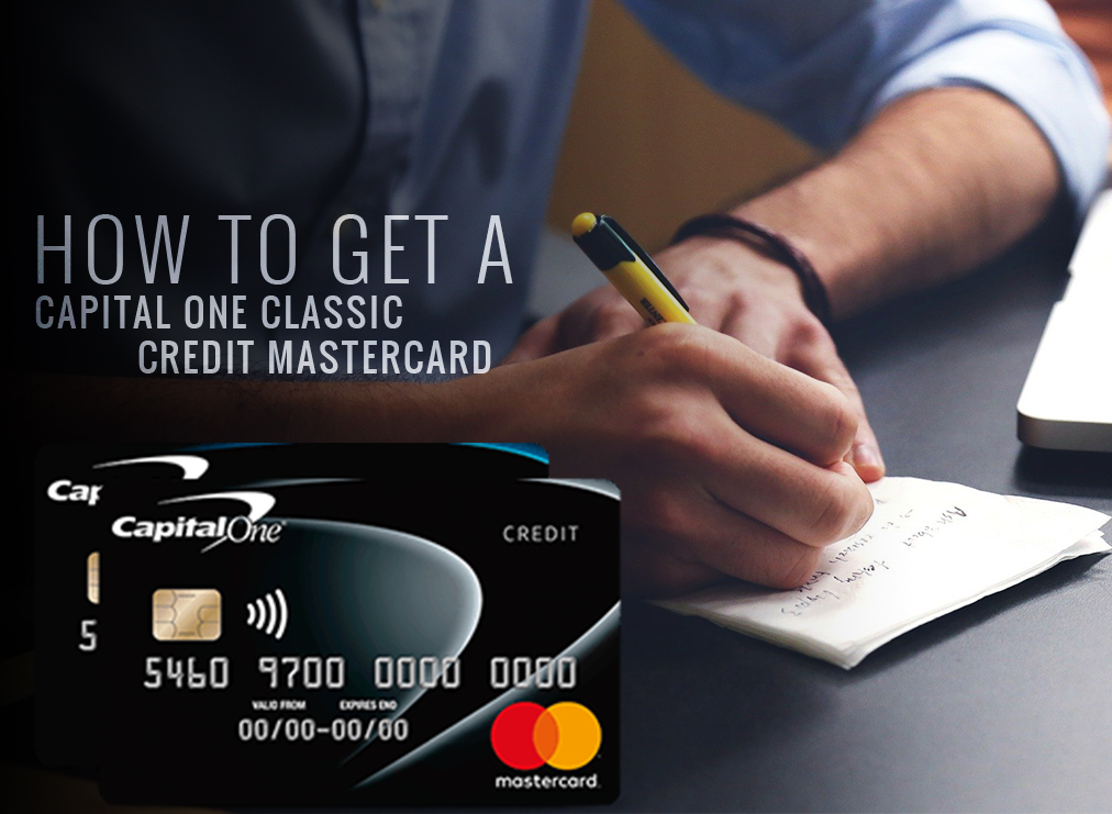 How To Get The Capital One Classic Credit MasterCard | Live News Club